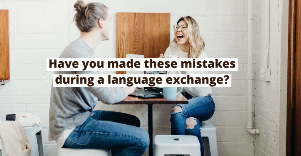 7 Mistakes You Should Not Make During a Language Exchange - Lingoda