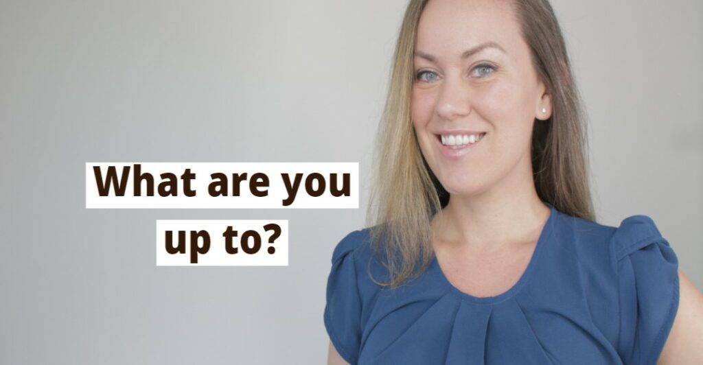 The phrase "What Are You Up To?" explained | Lingoda