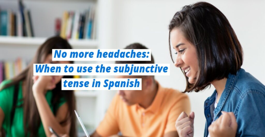 The Subjunctive Tense in Spanish | Lingoda - Online Language School